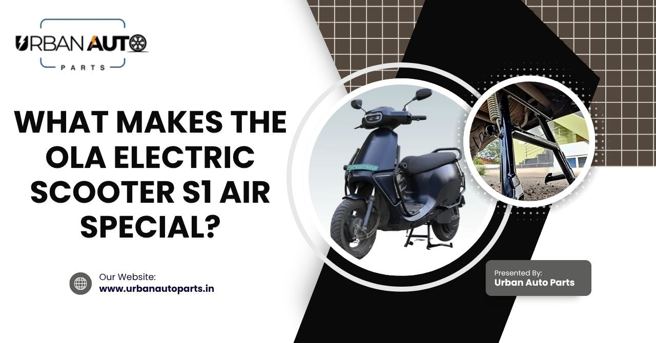 What Makes the OLA Electric Scooter S1 Air Special? – Urban Auto Parts